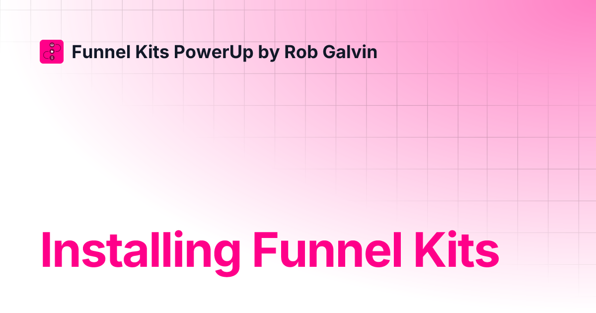 Installing Funnel Kits | Funnel Kits PowerUp by Rob Galvin