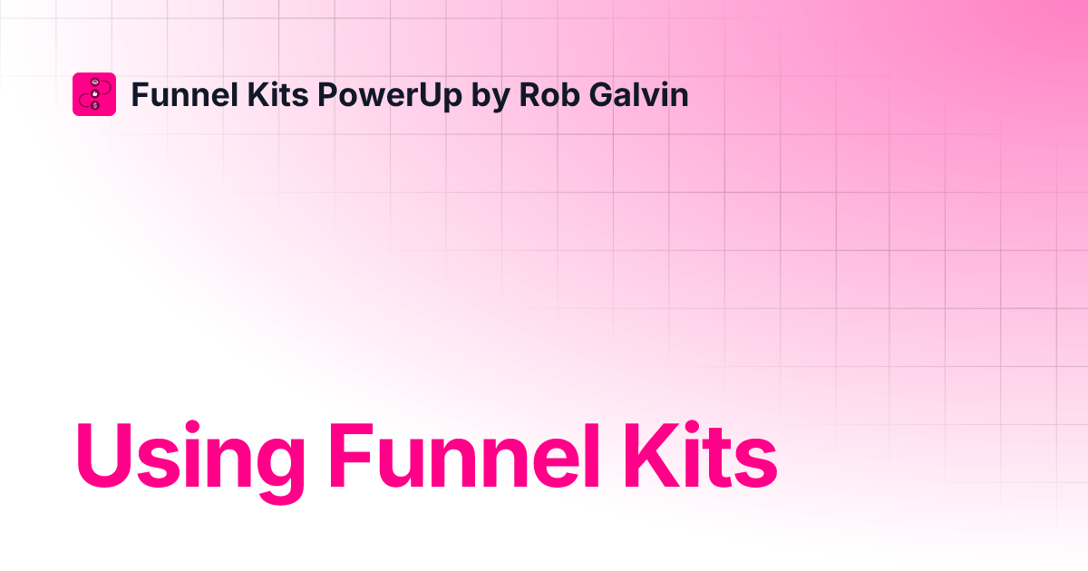 Using Funnel Kits | Funnel Kits PowerUp by Rob Galvin